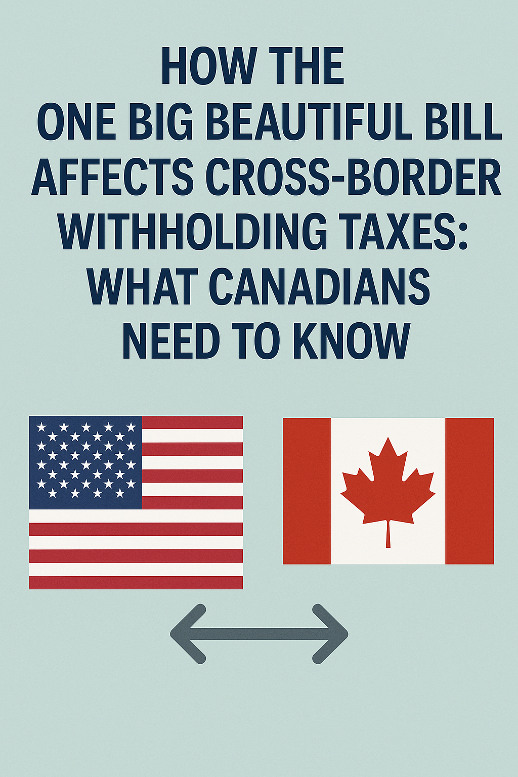 U.S. cross-border withholding taxes: Impact on Canadians
