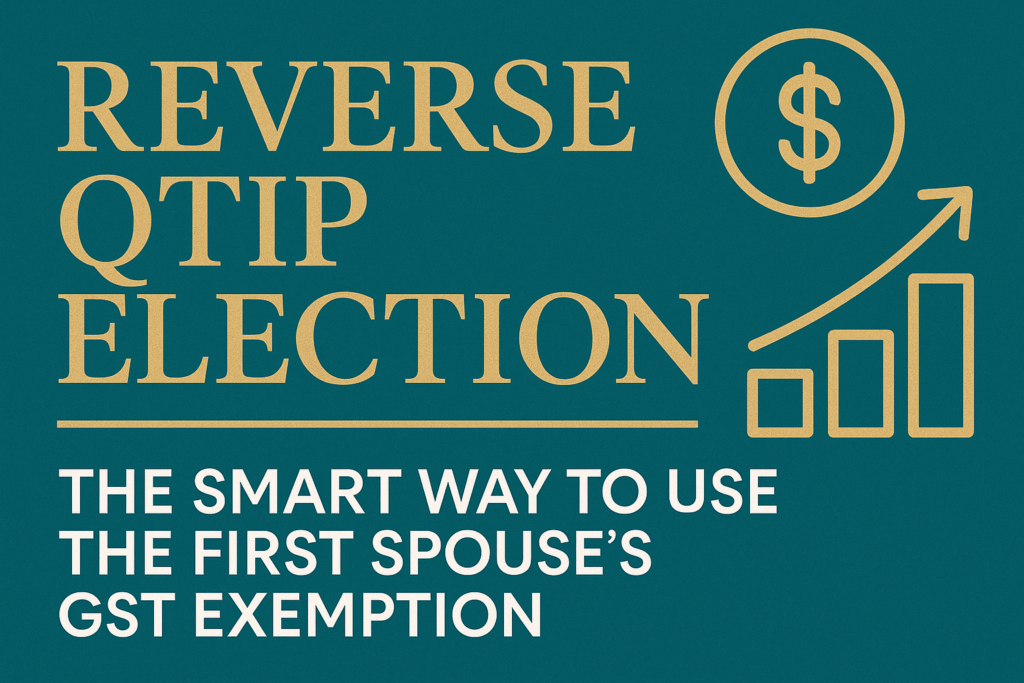 Reverse QTIP Election Explained | GST & Estate Planning